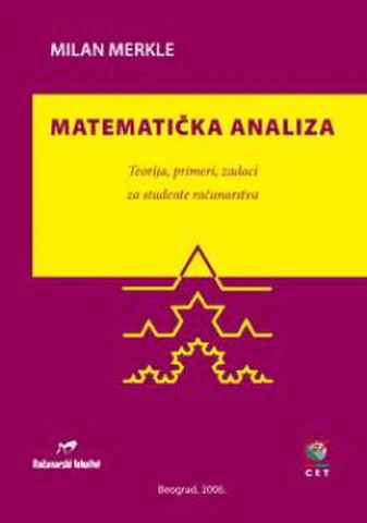 Matematička analiza - Teorija, primeri, zadaci za studente računarstva ...