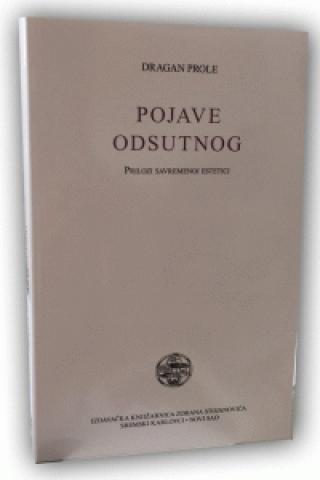 Pojave odsutnog - Dragan Prole | Online prodaja | Ananas