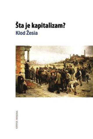 Šta je kapitalizam? - Klod Žesia | Online prodaja | Ananas