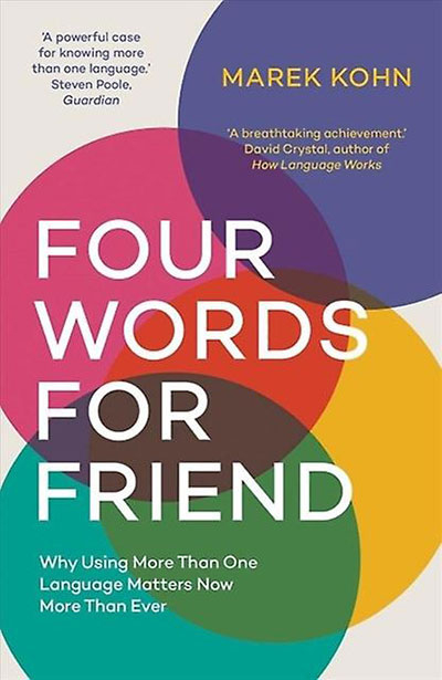 Four Words for Friend: The Rewards of Using More than One Language in a ...