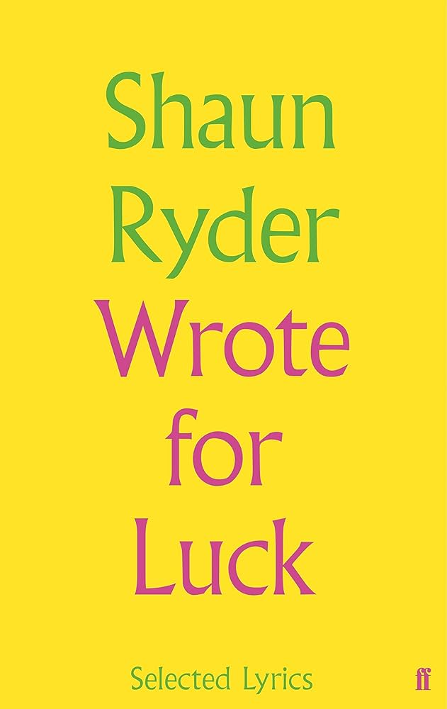 Shaun Ryder - Shaun Ryder Wrote For Luck: Selected Lyrics | Online ...
